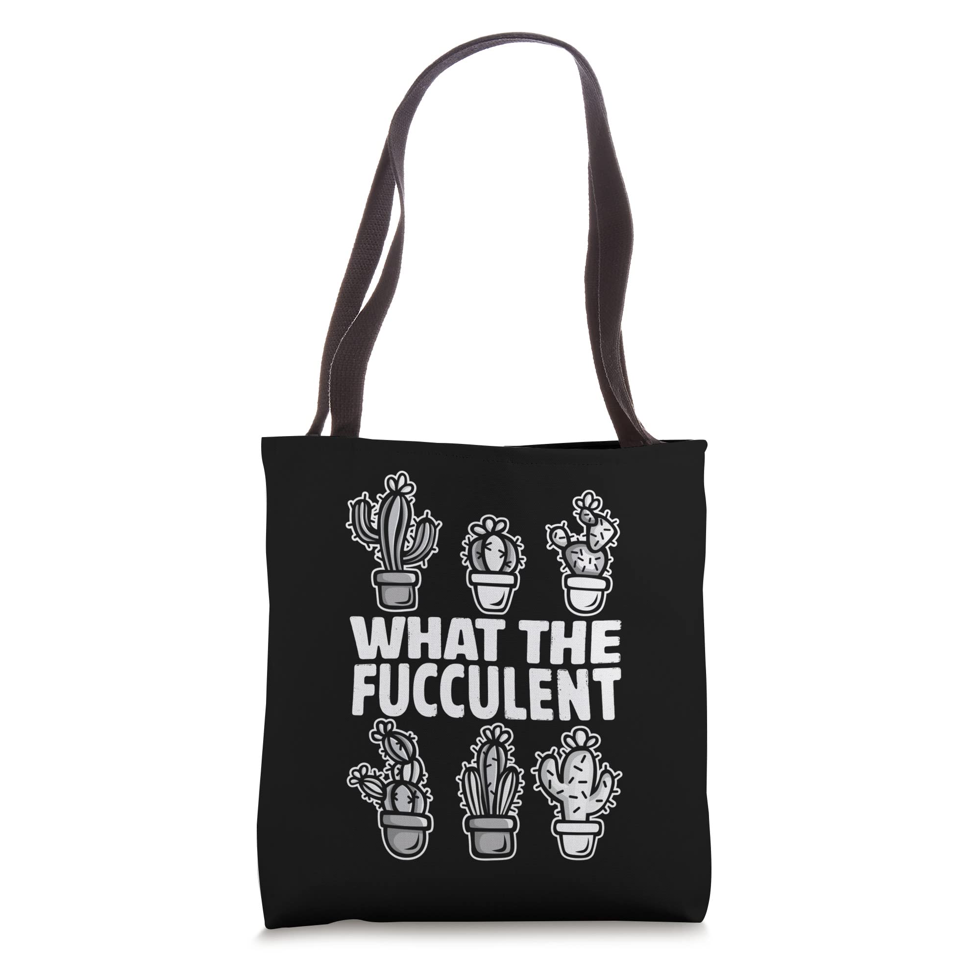 What The Fucculent, Gardening For Men Women, Funny Cactus Tote Bag