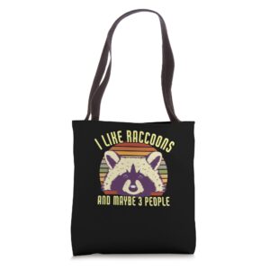 i like raccoons and maybe 3 people funny raccoon tote bag