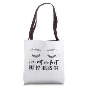 im not perfect but my lashes are lash artist lash tech tote bag