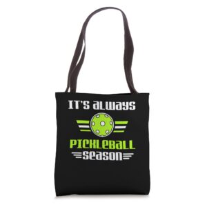 it's always pickleball season funny sports pickleball lover tote bag