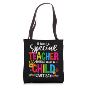 it takes a special teacher to hear what a child can't say tote bag