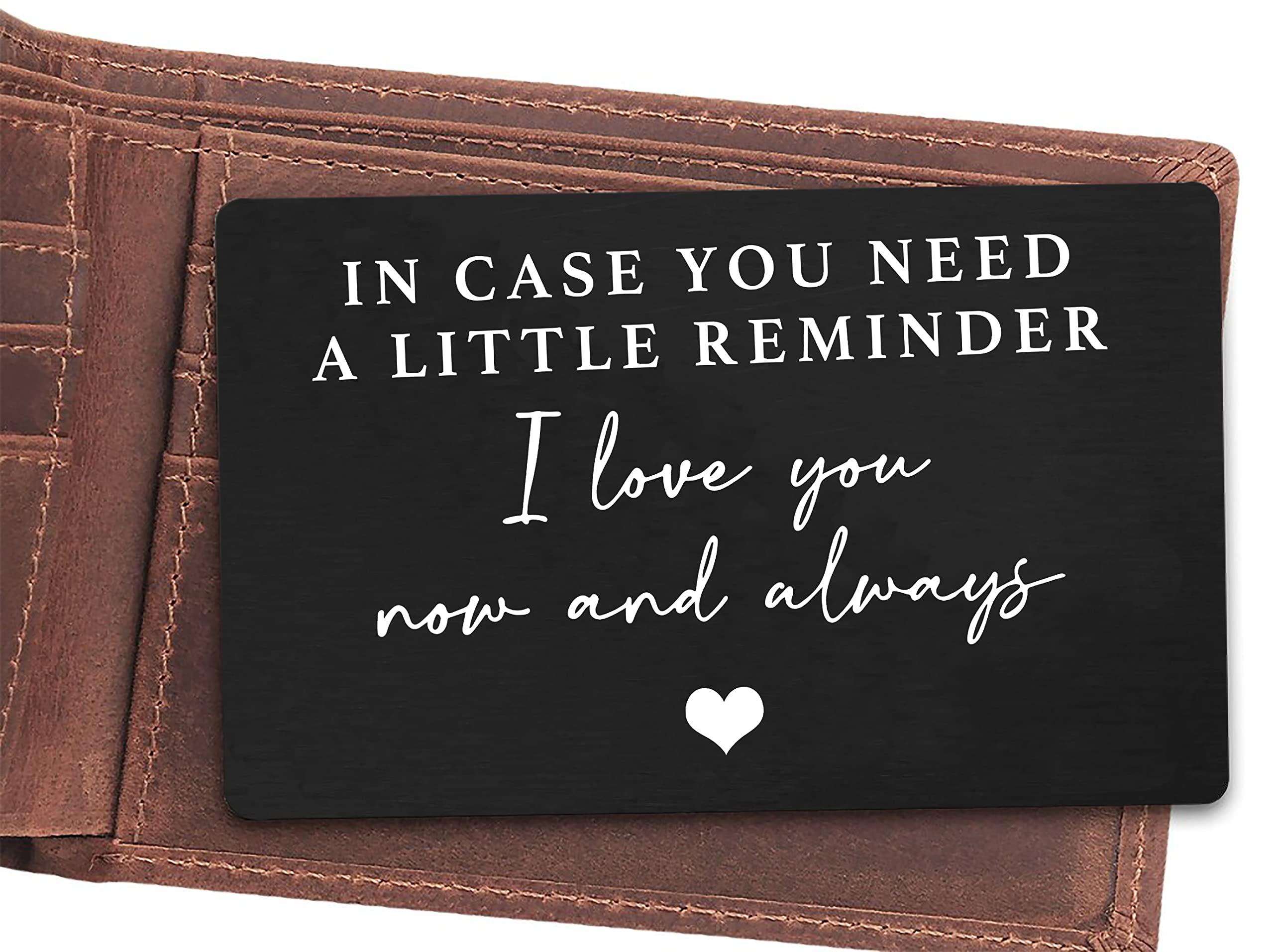 Valentine’s Day Gift for Boyfriend Husband Hubby Fiancé-Sentimental Engraved Wallet Insert Card Decor-In Case You Need A Little Reminder I Love You-Wedding Christmas Birthday Gifts for Men Him