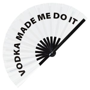 vodka made me do it hand fan foldable bamboo circuit hand fan funny gag slang words expressions statement gifts festival accessories rave handheld circuit event fan clack fans (white)