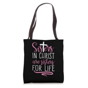 sisters in christ are sisters for life holy christian faith tote bag