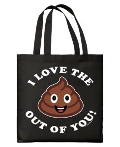 gifts for boyfriend gifts for men i love the poop out of you black canvas tote bag