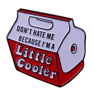 Don't hate me because I'm a little cool Words Enamel Pin Socially Awkward Badge Bag Clothes Lapel Pin Punk Jewelry Gift for friends