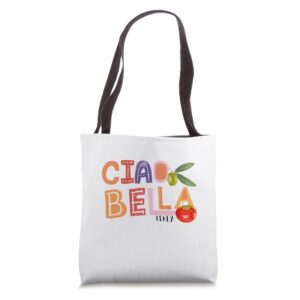 funny ciao bella italy tomato olives for italian foods lover tote bag