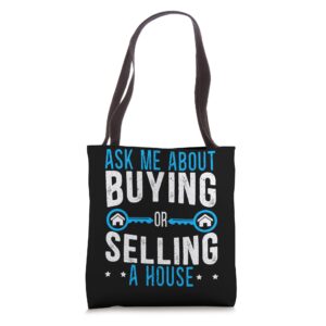 ask me about buying or selling a house real estate realtor tote bag