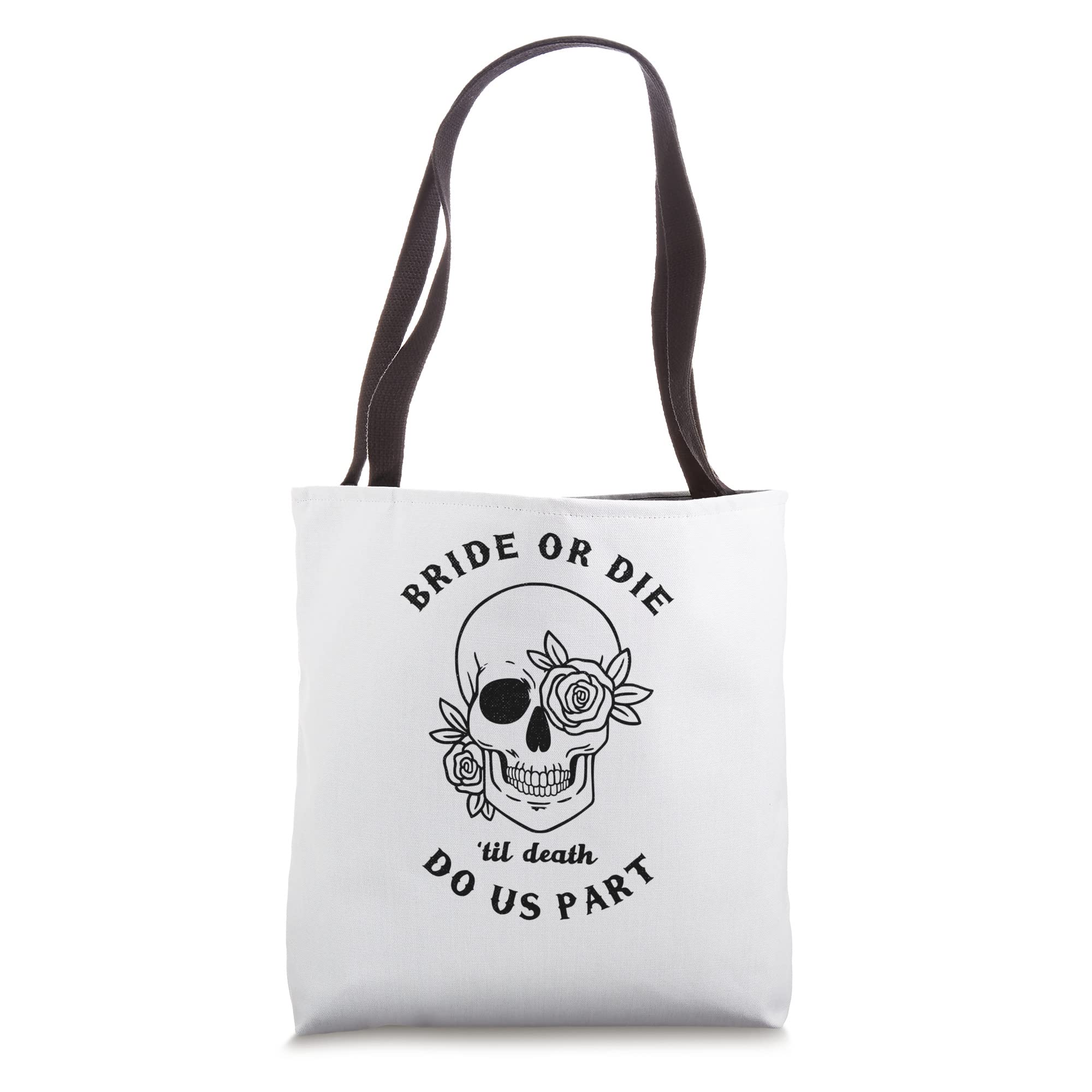 Cute Bridesmaid Bachelorette Party Bride or Die Skull Tote Bag