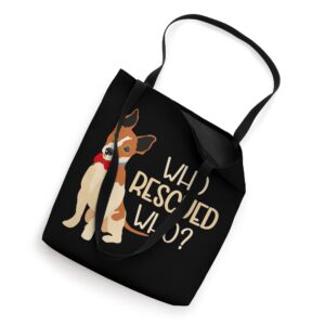 Who Rescued Adopt Don't Shop Animal Lovers Rescue Dog Tote Bag