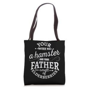 your mother was a hamster and your father smelt of tote bag