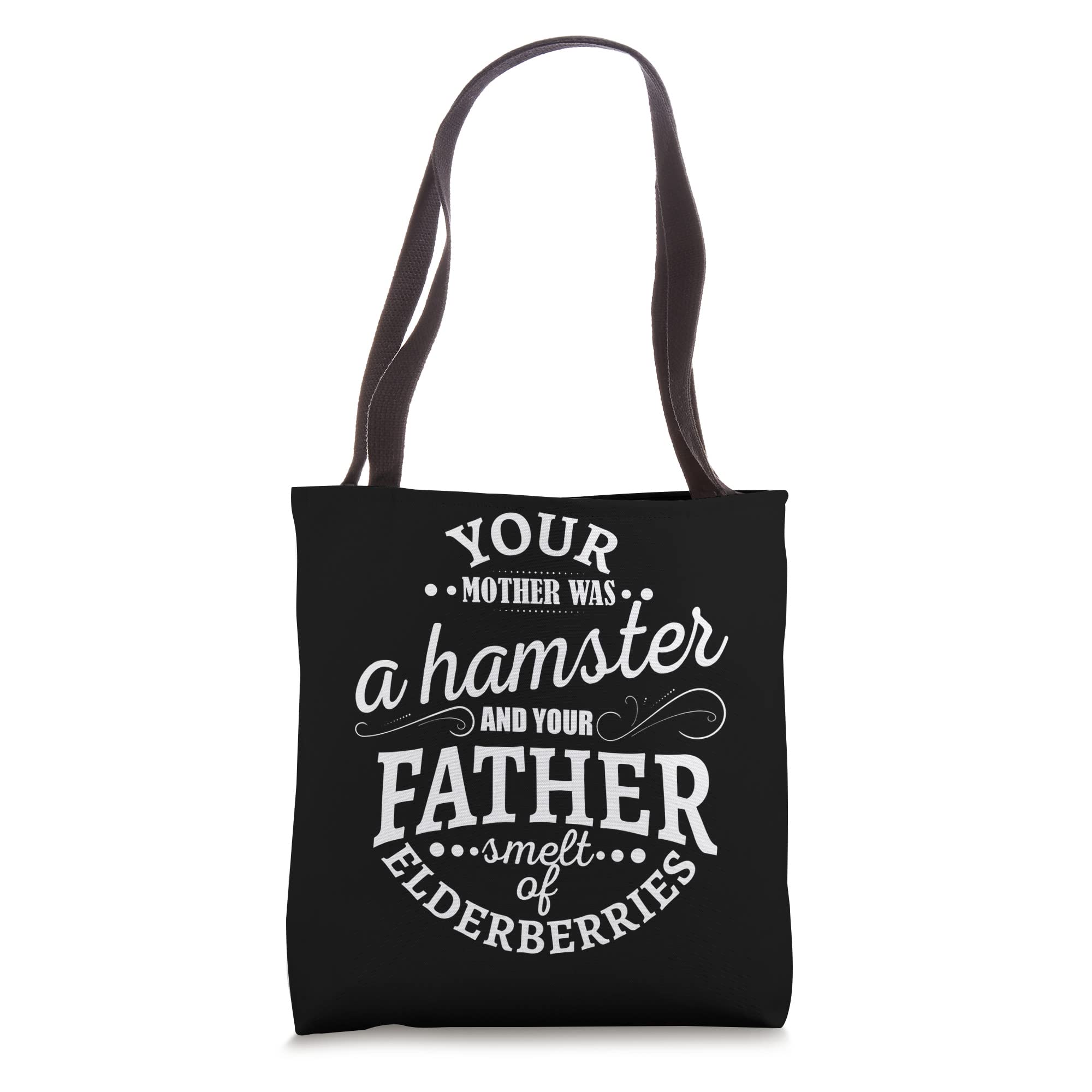 Your mother was a hamster and your father smelt of Tote Bag