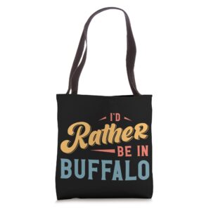 i'd rather be in buffalo tote bag