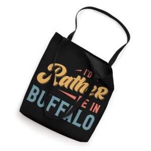 I'd Rather Be In Buffalo Tote Bag