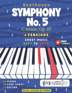 symphony no. 5 i c minor, op. 67 i beethoven i 6 versions - sheet music easy to hard: how to play classical music on piano, guitar and more i video tutorials i for amateur and professional pianists