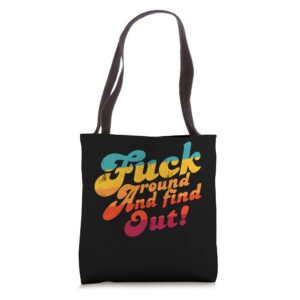 fuck around and find out fafo f around and find out tote bag