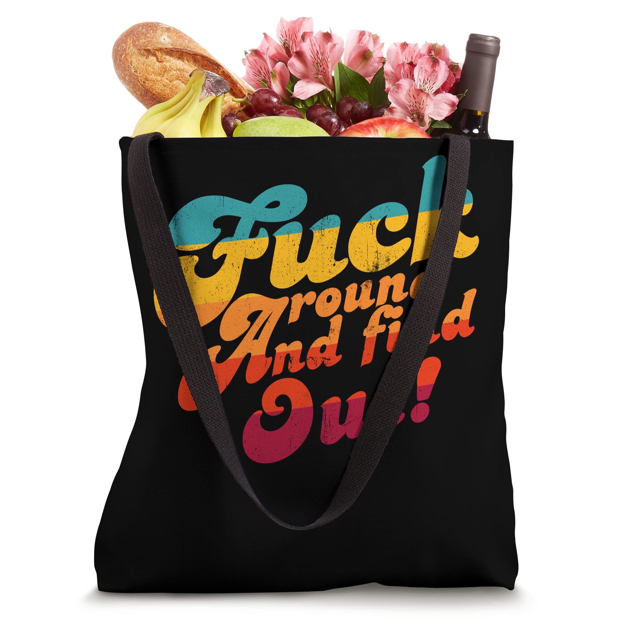 Fuck Around And Find Out FAFO F Around And Find Out Tote Bag