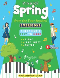 spring i from the four seasons i vivaldi i 6 versions - sheet music easy to hard: how to play spring on piano, guitar and other instruments i ... beginner to advanced i for kids and adults