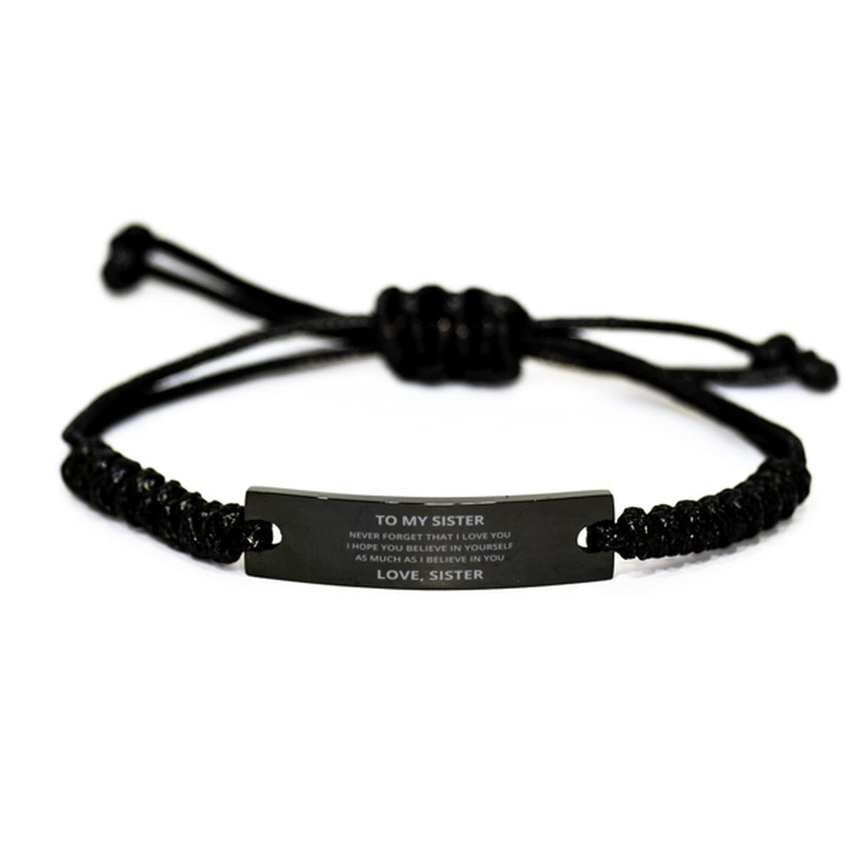 My Sister Black Rope Bracelet Gifts From Sister - Never Forget That I Love You I Hope You Believe in Yourself - Inspirational Graduation Birthday Christmas Gifts For Her, Engraved Bracelet