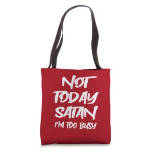 not today satan i'm too busy tote bag