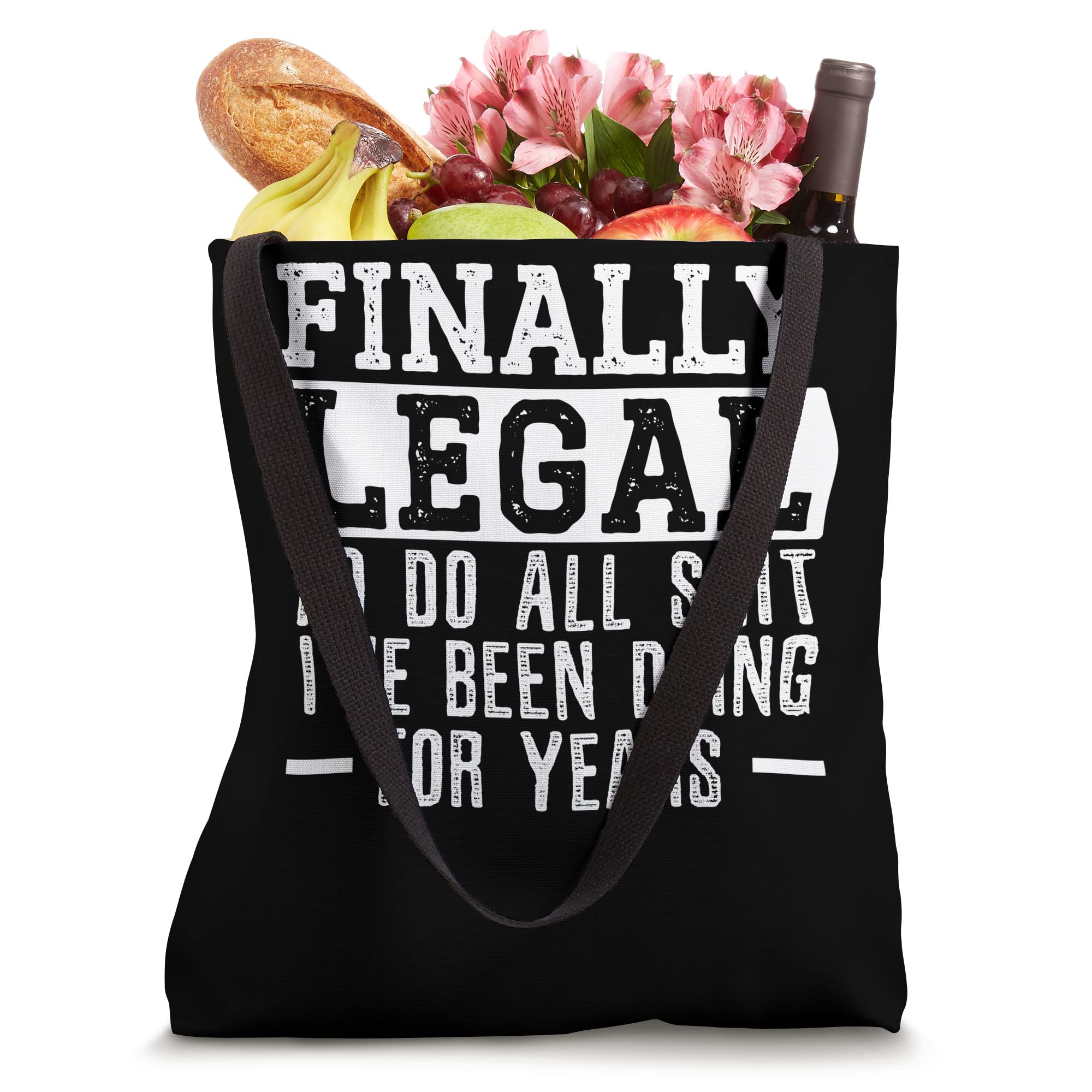 Finally Legal To Do The Stuff I've Been Doing 21st Birthday Tote Bag