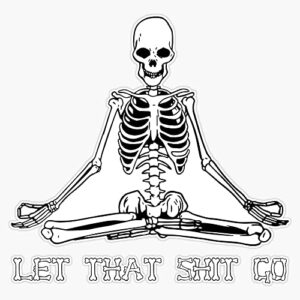 let that shit go - yoga meditation skeleton sticker bumper sticker vinyl decal 5"