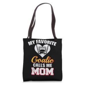 my favorite goalie calls me mom hockey goaltender mom tote bag