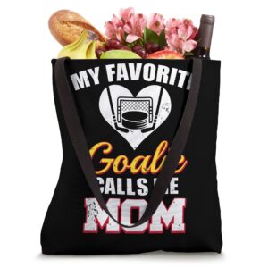 My Favorite Goalie Calls Me Mom Hockey Goaltender Mom Tote Bag