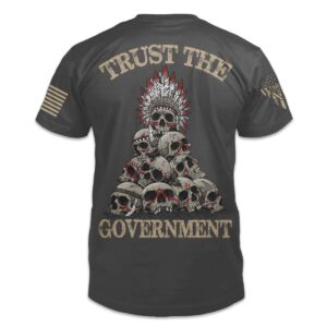 Trust The Government T-Shirt Patriotic Tribute Tee | American Pride Veteran Support Shirt | 100% Cotton Military Apparel | Grey, 5X-Large