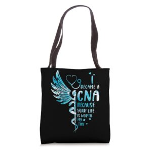 nurse because your life is worth my time - cna tote bag