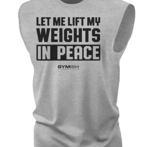 Gymish Lifestyle Let Me Lift My Weights in Peace Gym Work Out Lifting T-Shirt (XL, Let Me Lift My Weights in Peace Grey Muscle Tank Top)