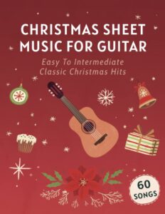 christmas sheet music for guitar: 60 easy to intermediate classic christmas hits