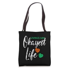 living my okayest life -- tote bag