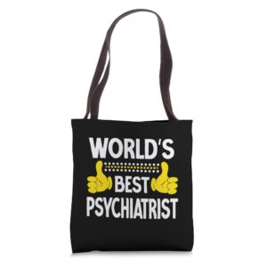 world's best psychiatrist job title profession psychiatrist tote bag