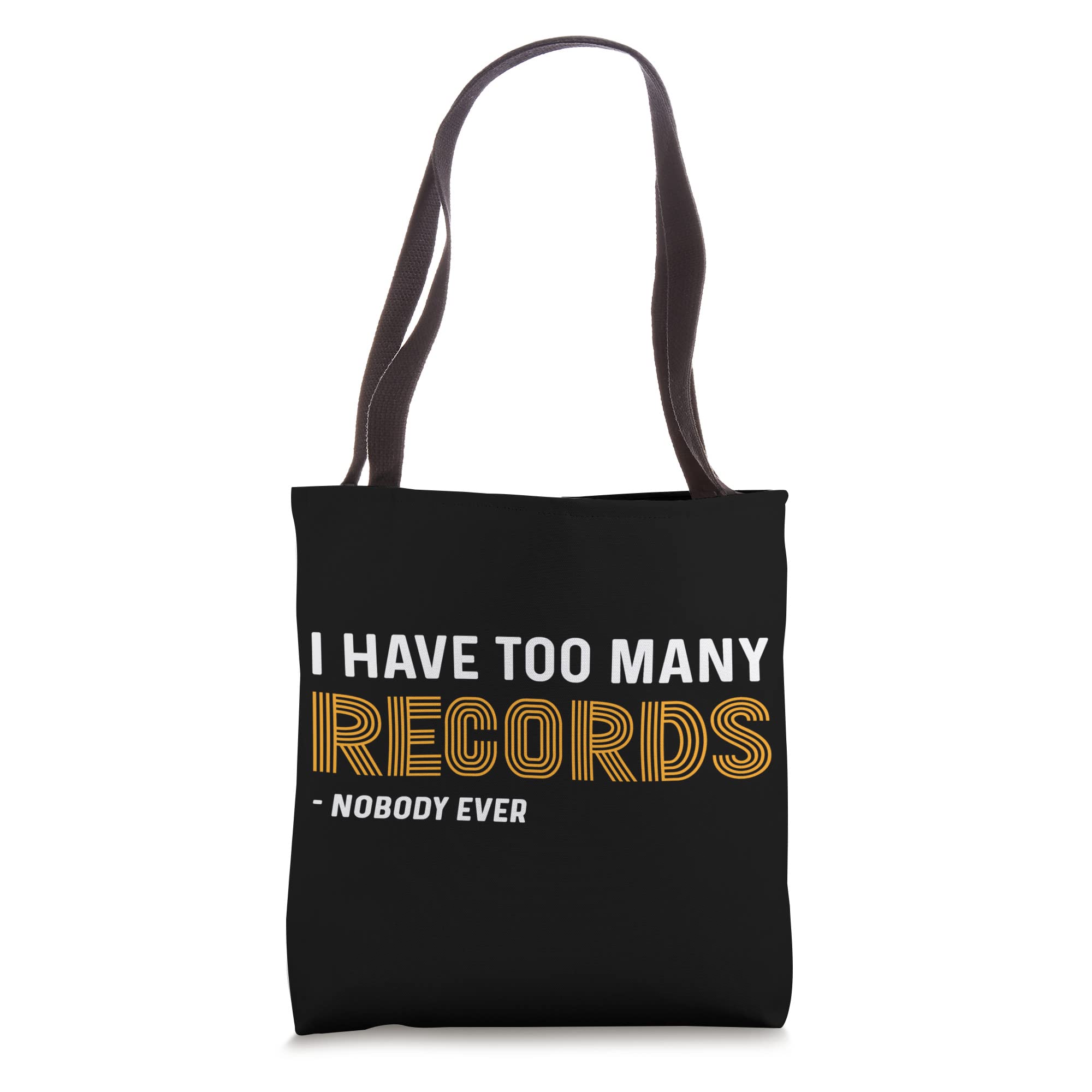 I Have Too Many Records. For LP Collector Tote Bag