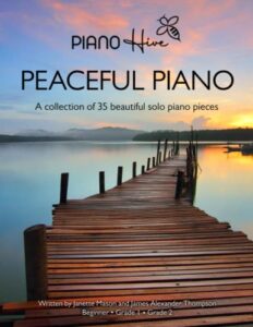 peaceful piano: 35 beautiful piano pieces for adults and children. late beginner to intermediate. audio supported (piano hive books)