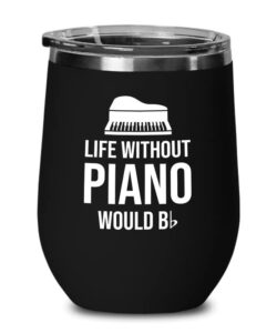 piano lover black edition wine tumbler 12oz - life without piano would b - pianist keyboard instrument piano lover musician music teacher music lover