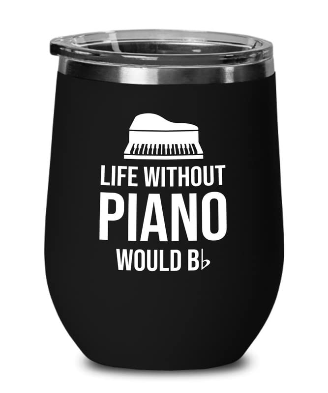 Piano Lover Black Edition Wine Tumbler 12oz - Life Without Piano Would B - Pianist Keyboard Instrument Piano Lover Musician Music Teacher Music Lover