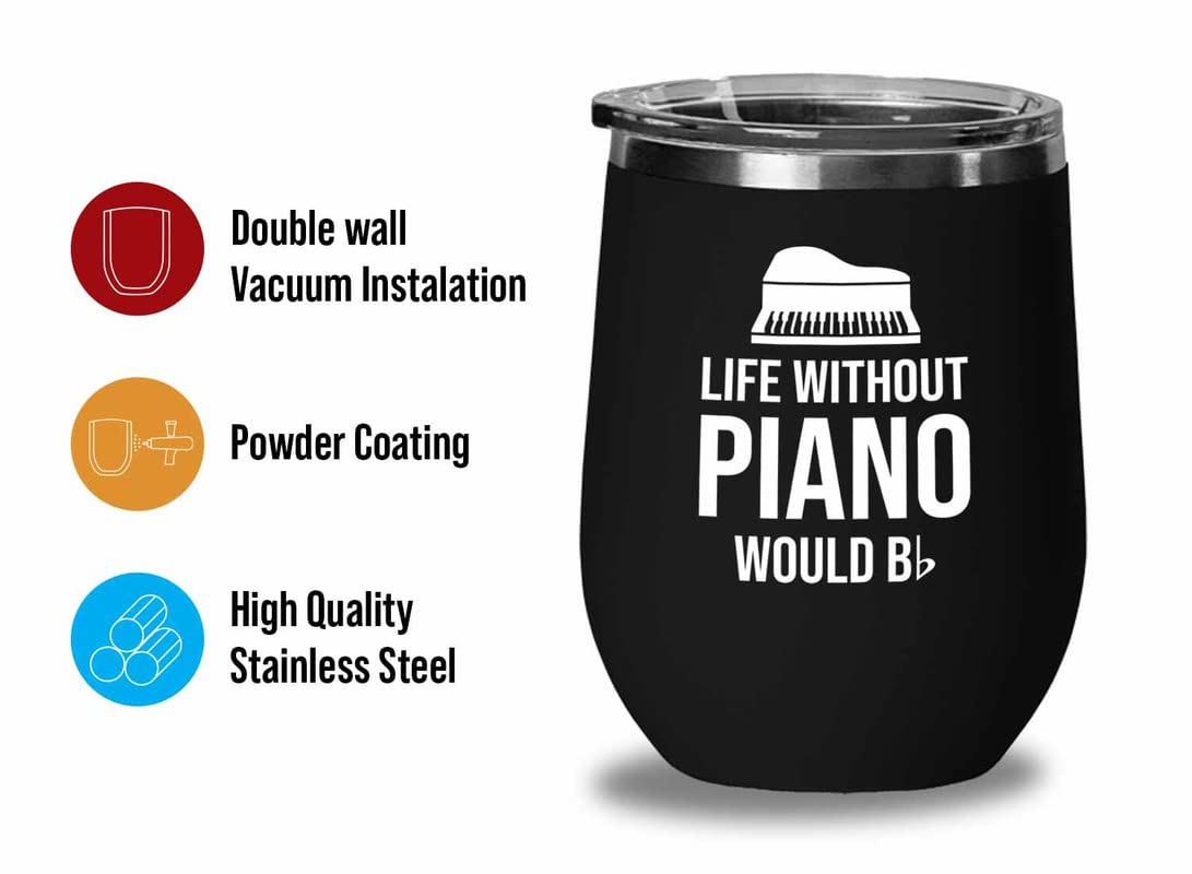 Piano Lover Black Edition Wine Tumbler 12oz - Life Without Piano Would B - Pianist Keyboard Instrument Piano Lover Musician Music Teacher Music Lover