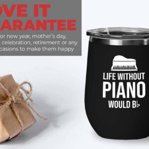 Piano Lover Black Edition Wine Tumbler 12oz - Life Without Piano Would B - Pianist Keyboard Instrument Piano Lover Musician Music Teacher Music Lover