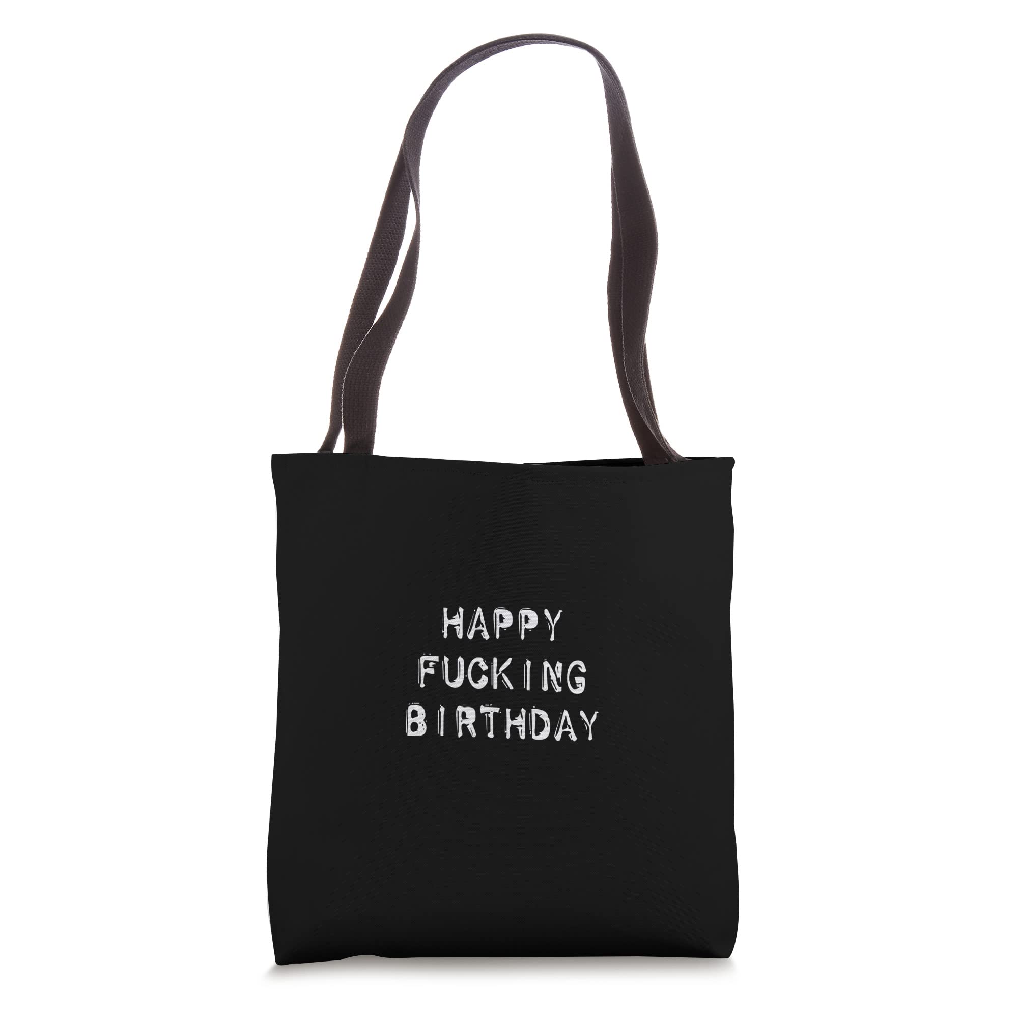 HAPPY FUCKING BIRTHDAY funny gift ma pa BFF PAL son daughter Tote Bag