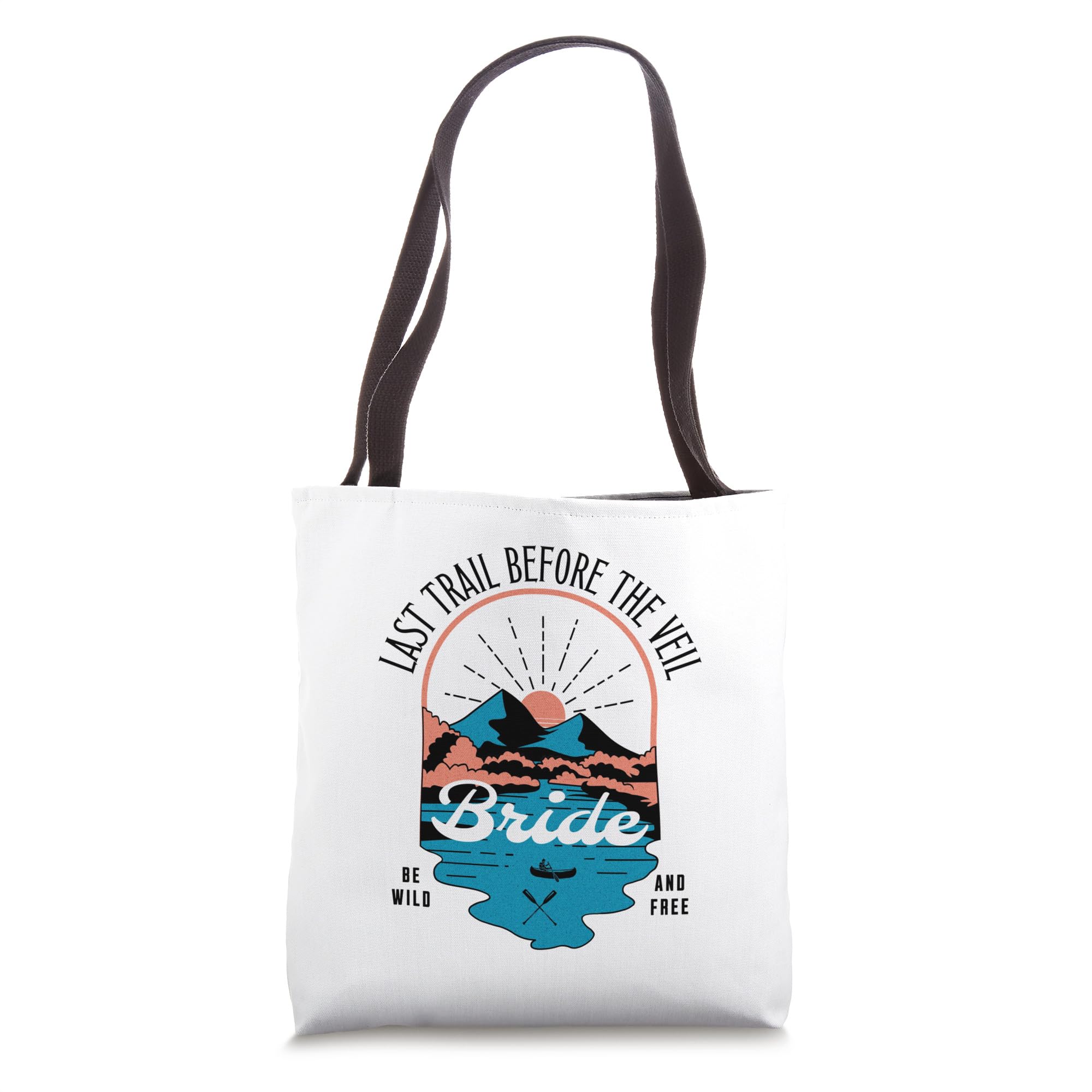 Last trail before the veil Bachelorette Mountain Hiking Bach Tote Bag