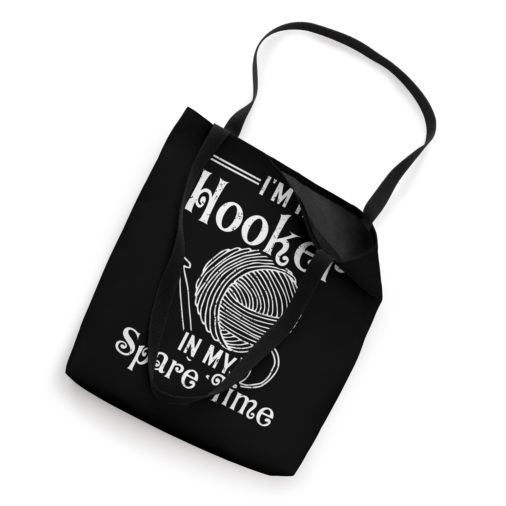 I'm A Hooker In My Spare Time Funny Crochet Tote Bag