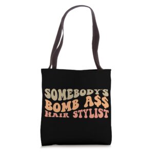 Somebody's Bomb Ass Hair Stylist Tote Bag