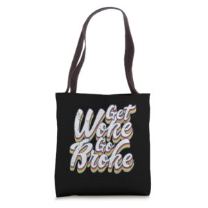 get woke go broke tote bag