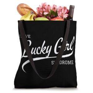 I Have Lucky Girl Syndrome Tote Bag