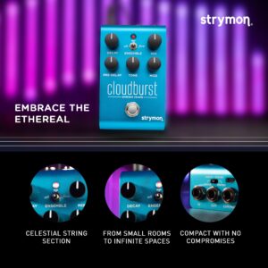 Strymon Cloudburst Ambient Reverb Guitar Pedal with Ensemble Engine, for Electric and Acoustic Guitar, Synths, Vocals and Keyboards