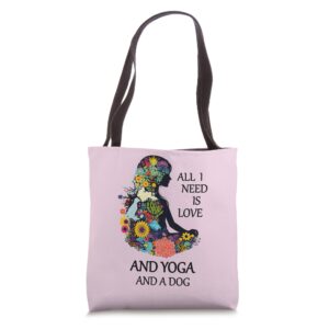 all i need is love and yoga and a dog love dog and yoga tote bag