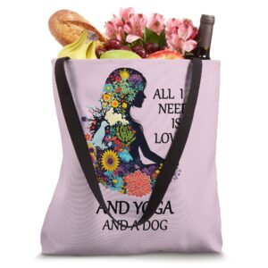 All I Need Is Love And Yoga And A Dog Love Dog And Yoga Tote Bag