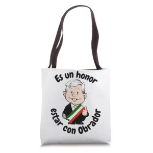 es un honor estar con obrador funny cartoon amlo amlito mex tote bag